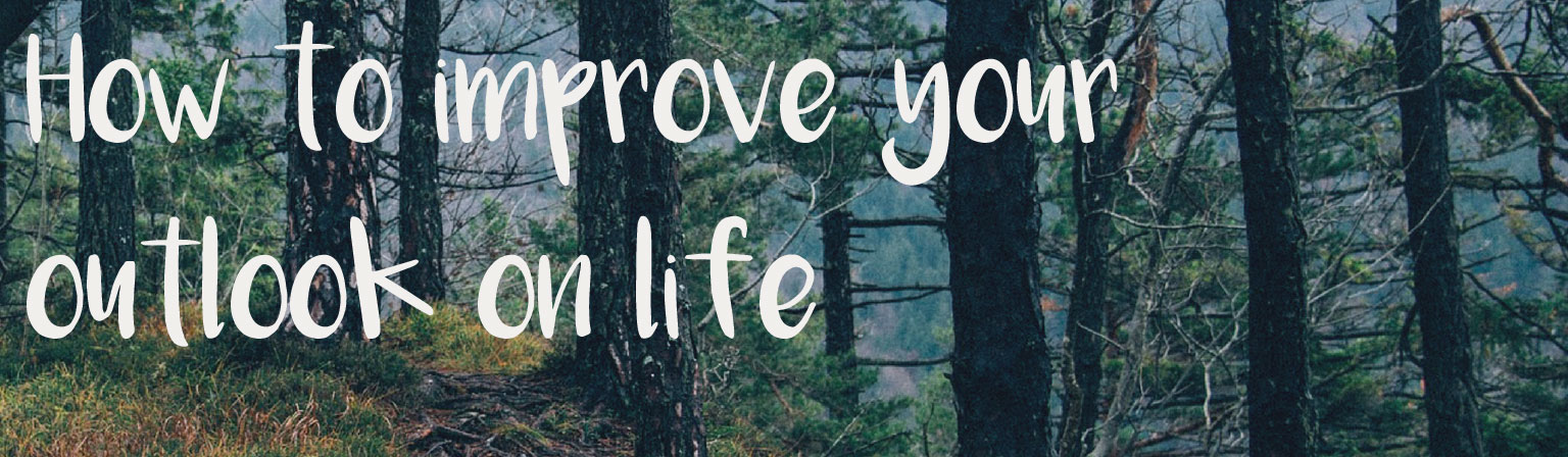 How to Improve Your Outlook On Life – HyperAktiv